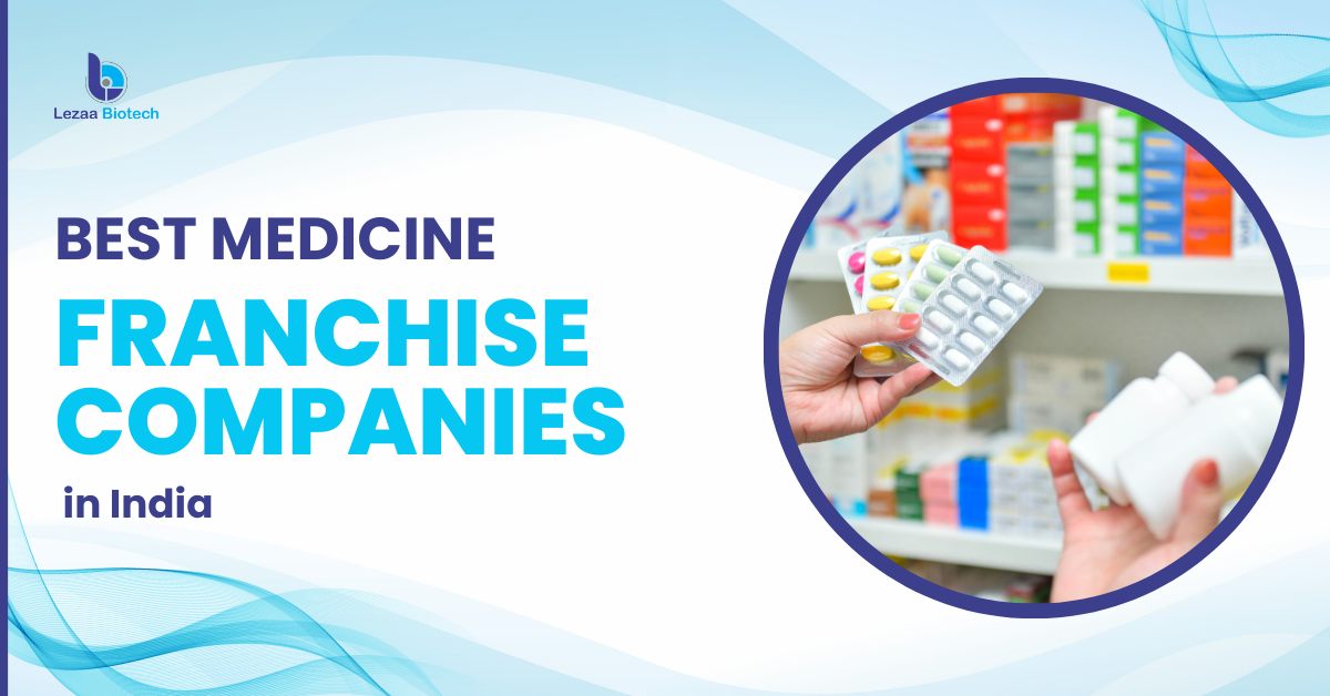 Best Medicine Franchise Companies in India | Lezaa Biotech